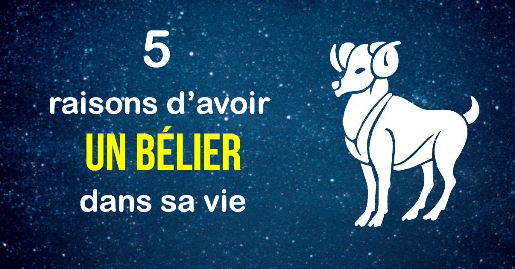 5 raisons pour lesquelles vous avez besoin d’un Bélier dans votre vie