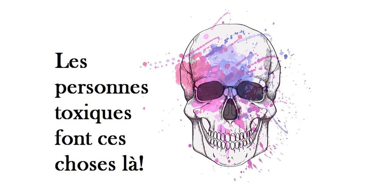 8 signes que vous avez une personne toxique dans votre vie